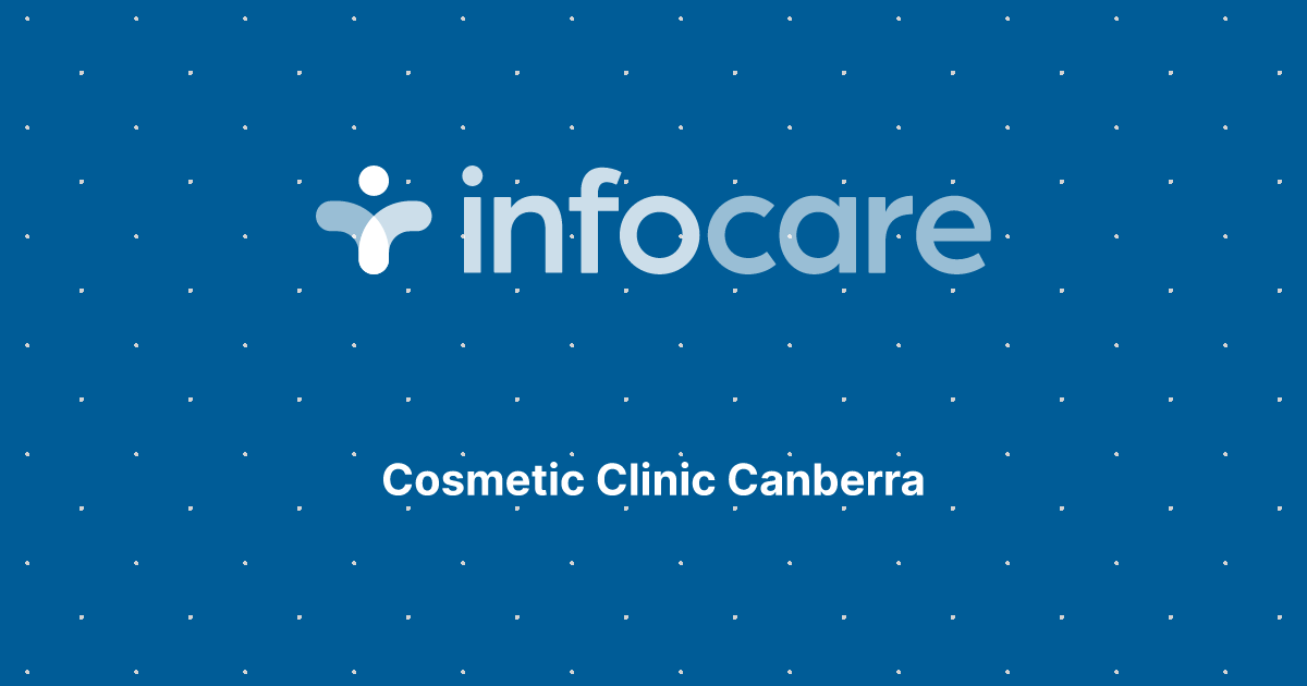 Cosmetic Clinic Canberra | Infocare