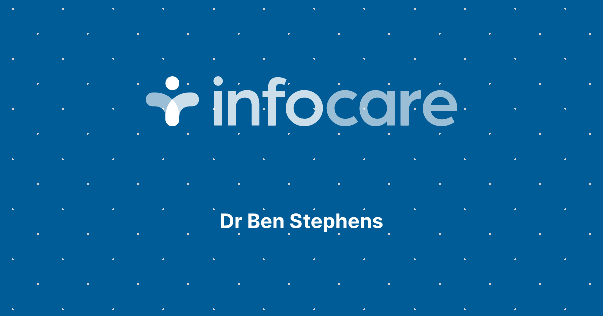 Dr Ben Stephens | Infocare